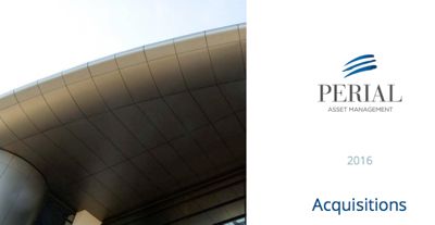 Les récentes acquisitions de Périal AM pour ses SCPI