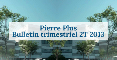 📈Pierre Plus: Synthèse du bulletin 2T 2013 sur MeilleureSCPI.com