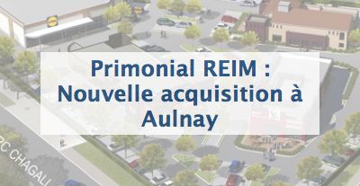 🌟 Nouvelle acquisition de Primonial REIM à Aulnay-sous-Bois